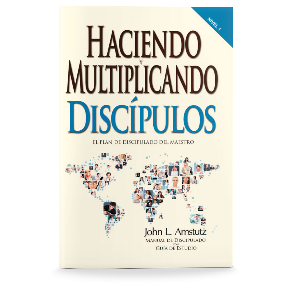 Making and Multiplying Disciples-Spanish - Foursquare Missions Press Making and Multiplying Disciples-Spanish - Foursquare Missions Press