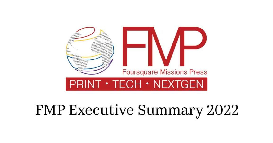 FMP Executive Summary 2022 - Foursquare Missions Press FMP Executive Summary 2022 - Foursquare Missions Press
